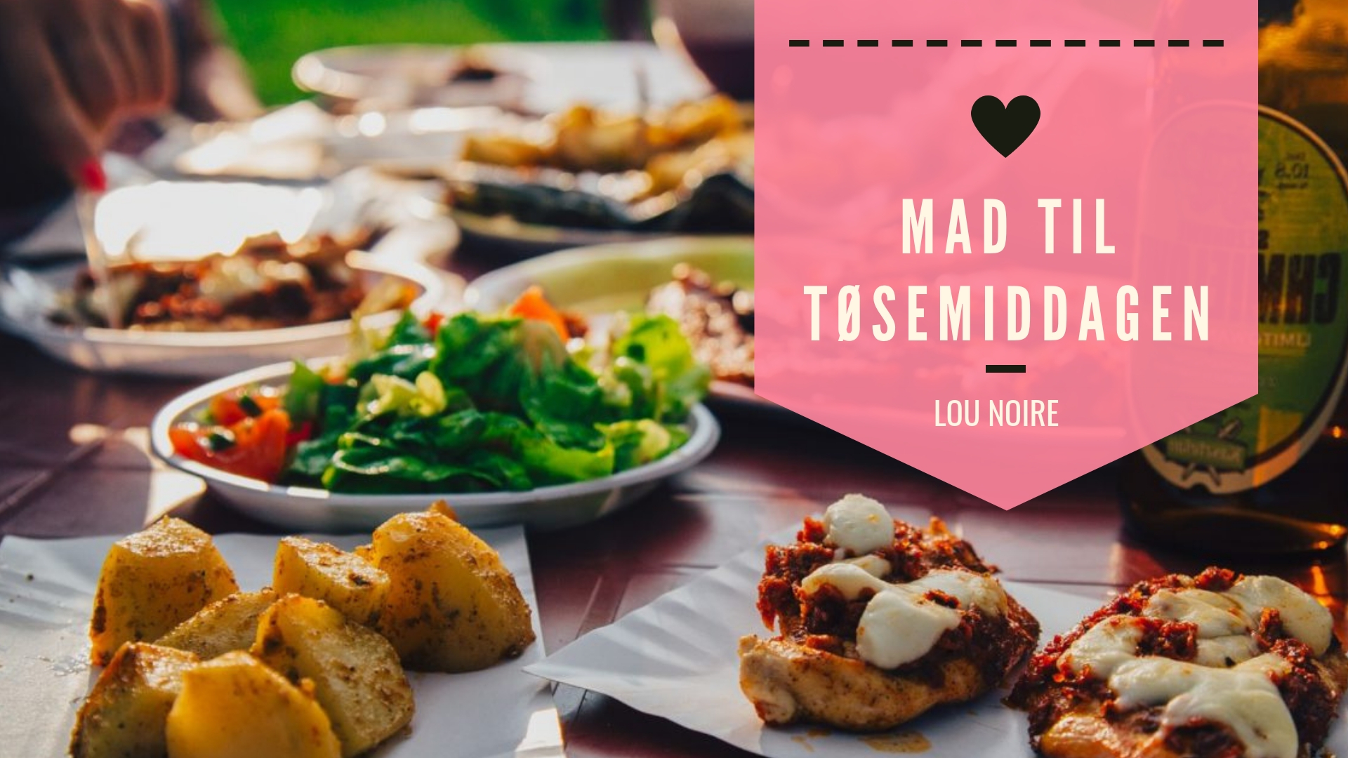 Hvad skal I spise til tøsemiddagen? - Lou Noire