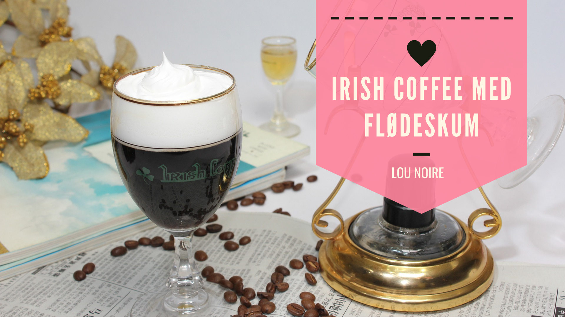 Den bedste opskrift på Irish Coffee - Lou Noire